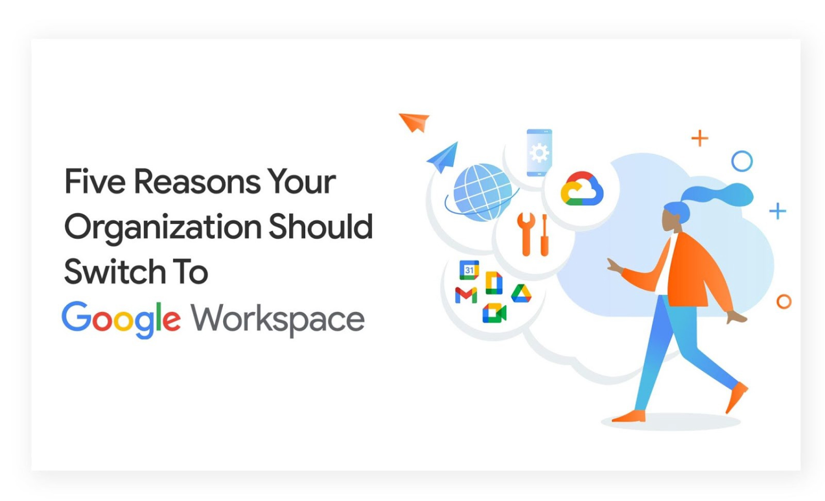 6 Reasons Why Companies Should Switch to Google Workspace?